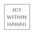 Joy Within Hawai'i
